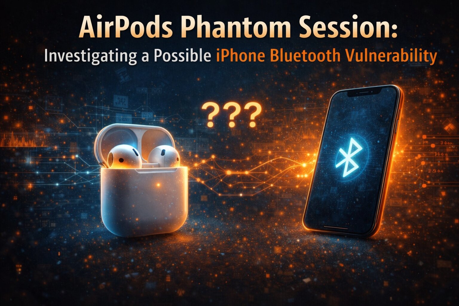 AirPods Phantom Session: Investigating a Possible iPhone Bluetooth ...